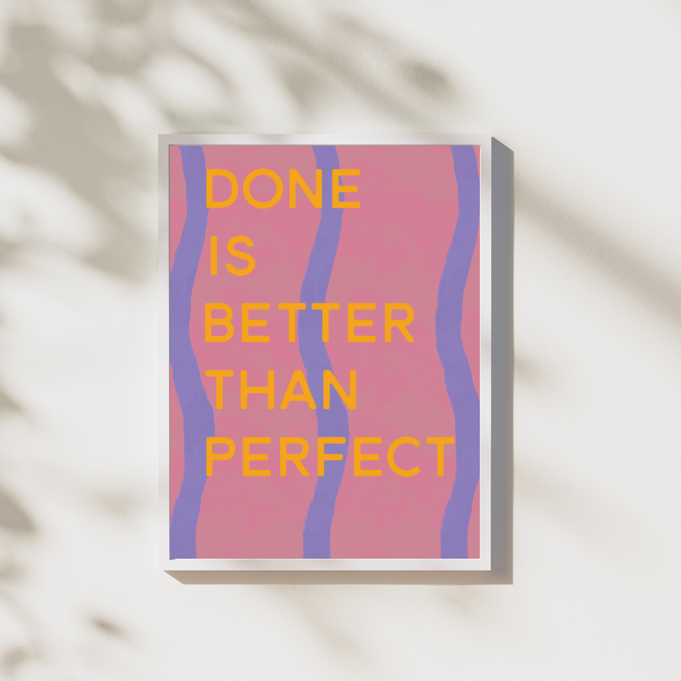 Done Is Better Than Perfect Fine Art Wall Print - Gather Goods Co.