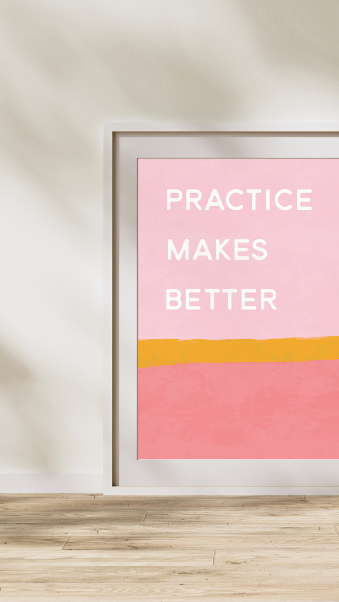 Practice Makes Better Fine Art Wall Print – Gather Goods Co.